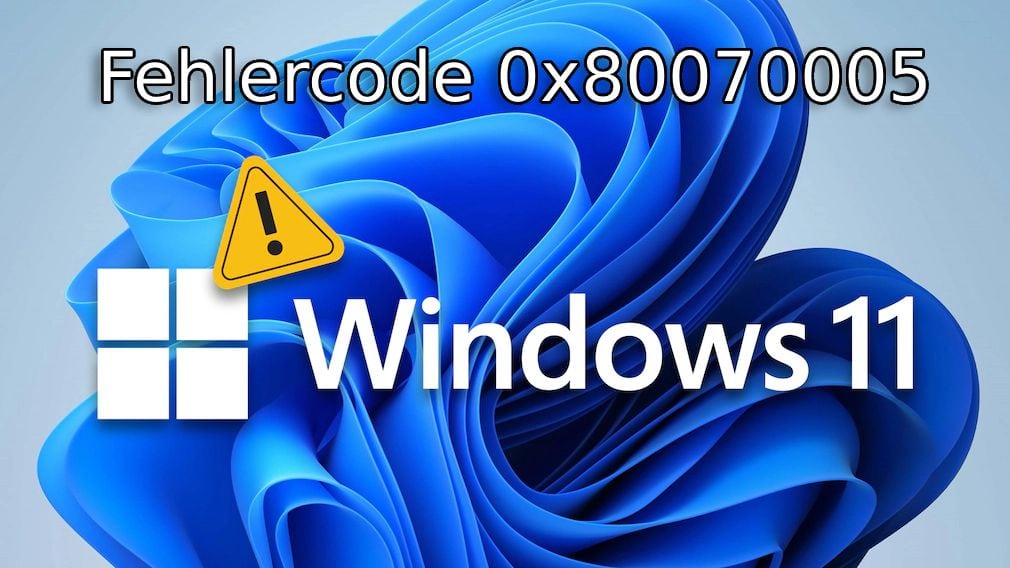 Windows 11 Upgrade Fehlercode 0x80070005 – Zugriffsprobleme einfach ...